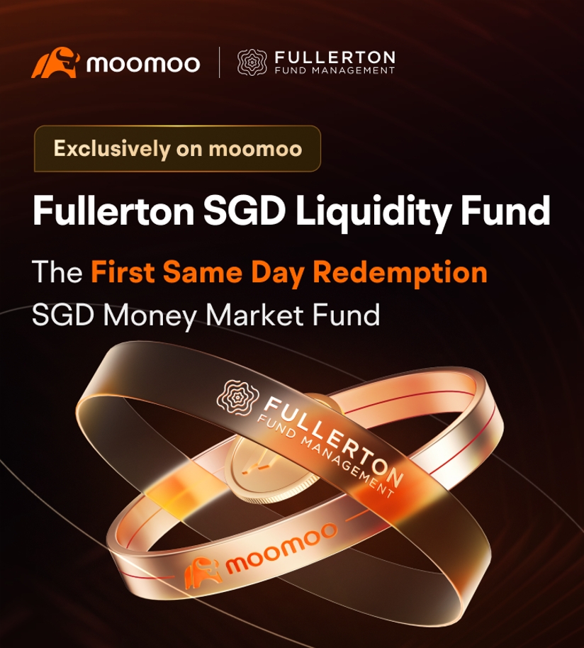 Fullerton SGD Liquidity Fund: Exclusively Available at Moomoo Cash Plus