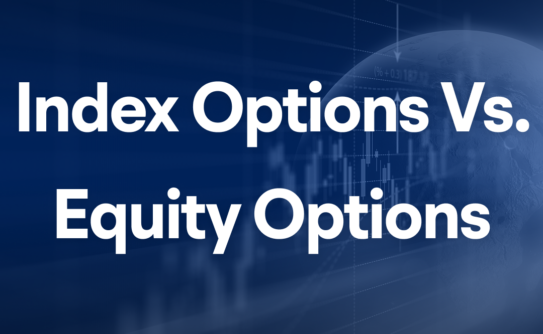 5 Differences Between Equity Options and Index Options