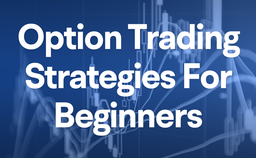 Four Option Trading Strategies for Beginners