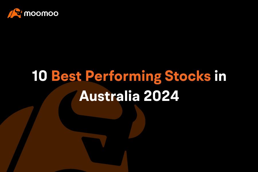 Moomoo AU - Top 10 Best Performing Stocks in Australia 2024