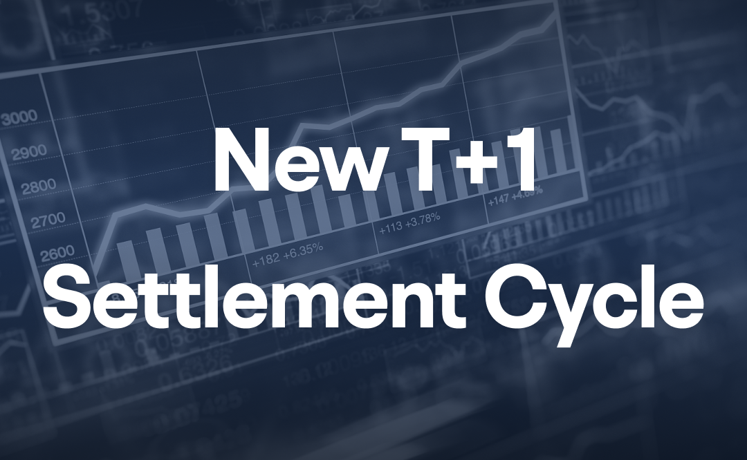 New "T+1" Settlement Cycle | What You Need to Know