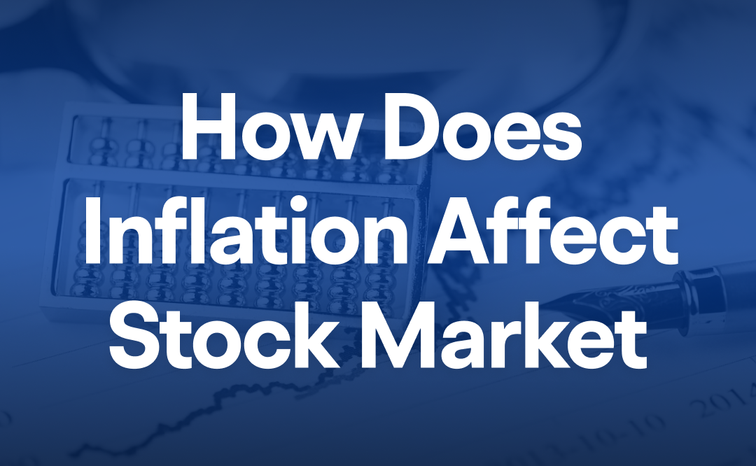 How Does Inflation Affect the Stock Market