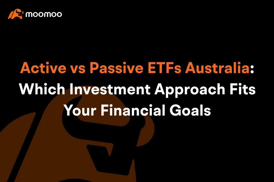 Active vs Passive ETFs Australia: Which Investment Approach Fits Your ...