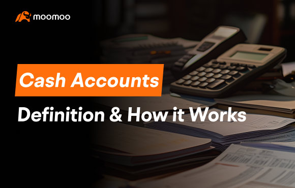 Cash Accounts: What Are They and How Do They Work