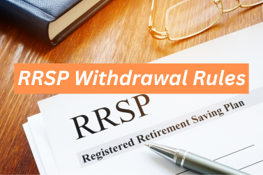 RRSP Withdrawal Rules: Best Way to Withdraw Money from RRSP