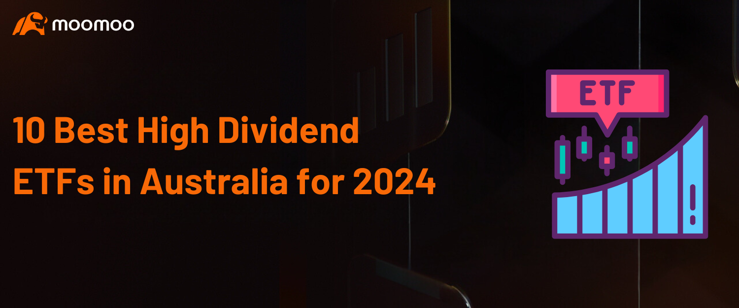 10 Best High Dividend ETFs in Australia 2024