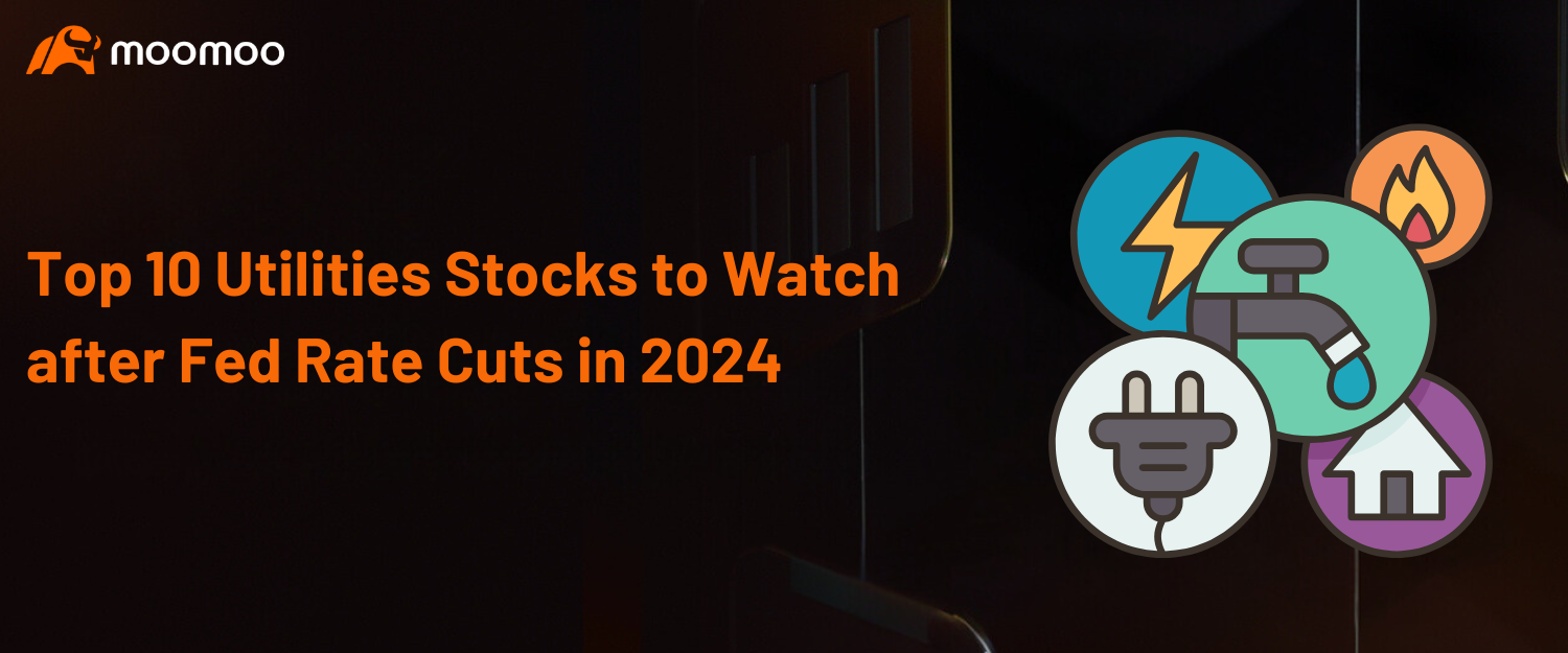 Top 10 Utilities Stocks to Watch after Fed Rate Cuts in 2024