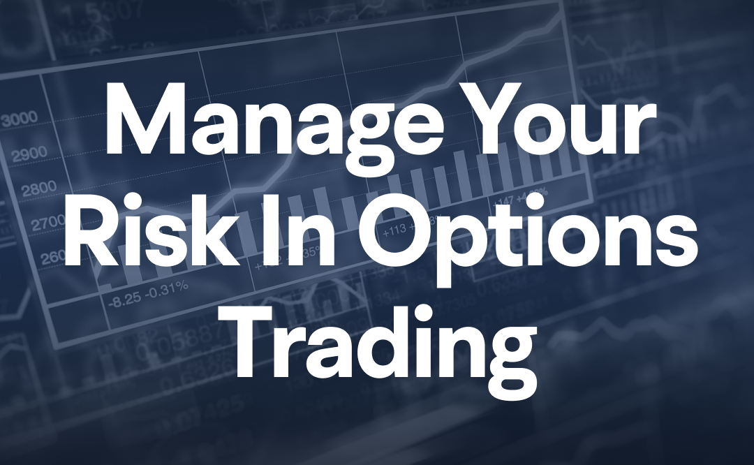 How to Manage Your Risk in Options Trading