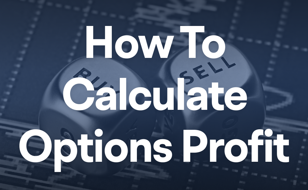 Options Profit Calculation: Overview, Formula & Examples
